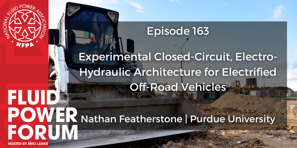 New Episode of Fluid Power Forum: Experimental Closed-Circuit, Electro ...