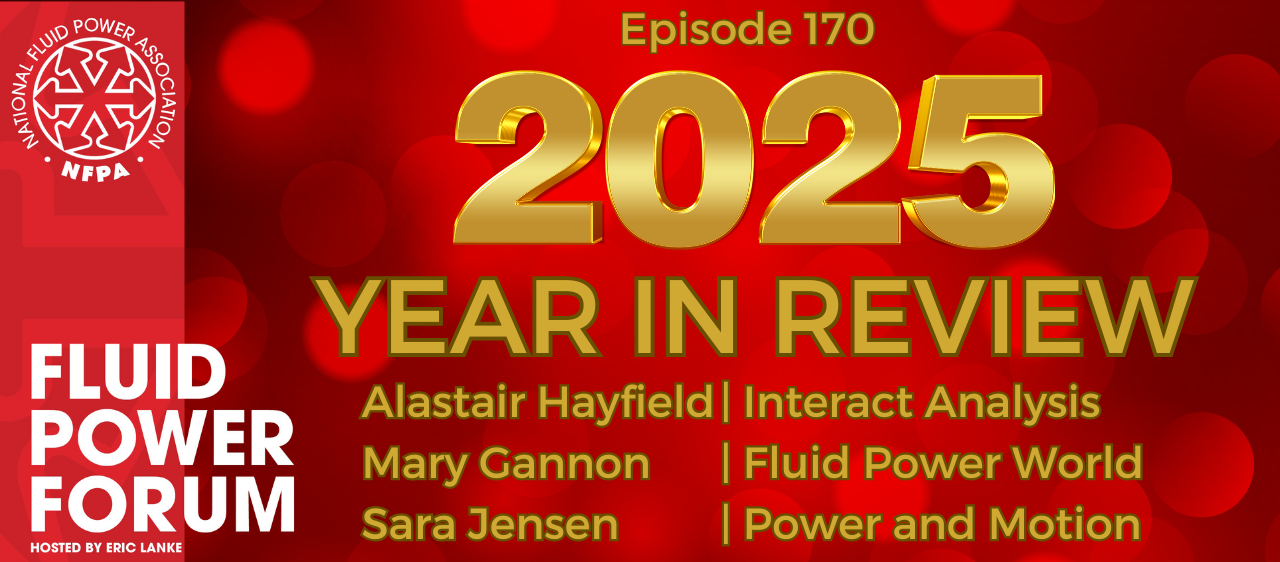 New Episode of Fluid Power Forum: 2025 Year in Review