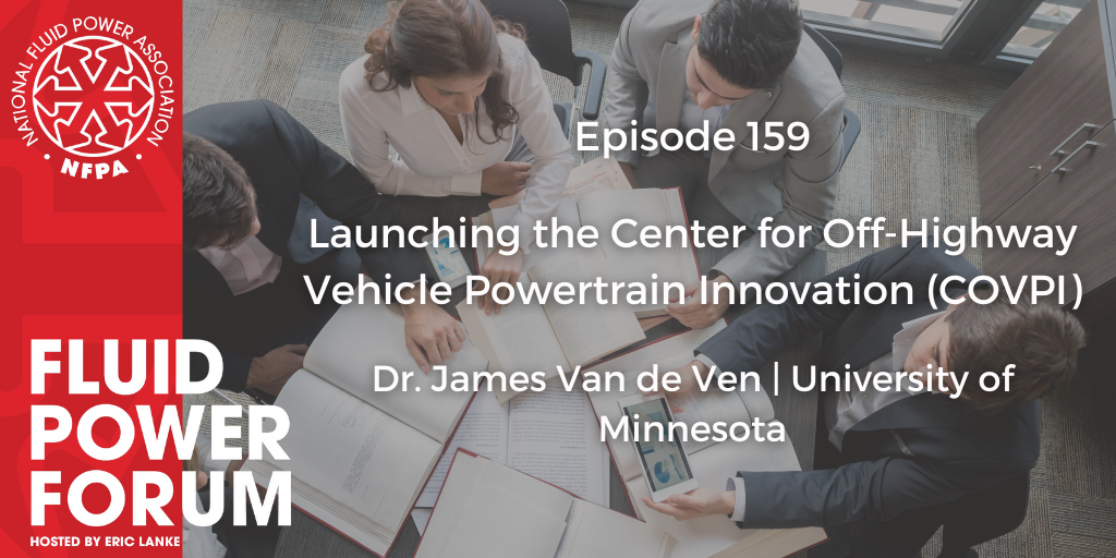 New Episode of Fluid Power Forum: Launching the Center for Off-Highway ...