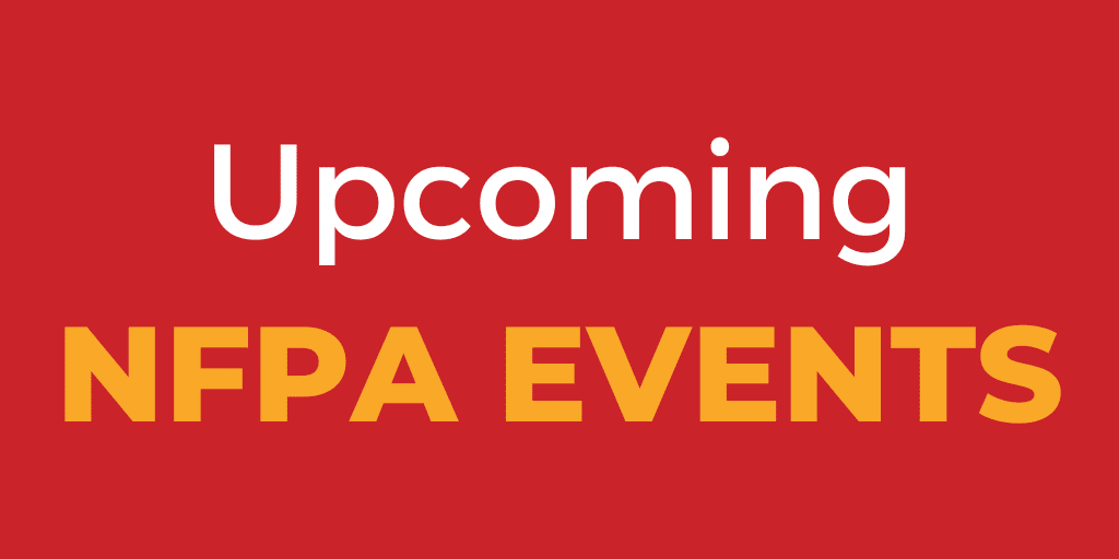 Mark Your Calendar: Upcoming NFPA Events You Won’t Want to Miss